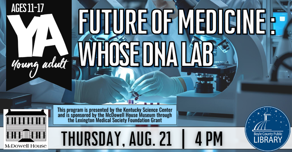 Future of Medicine: Whose DNA Lab | Boyle County Public Library